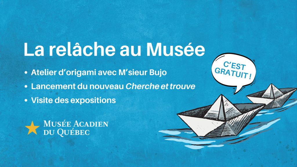 La relâche au Musée ⋆ Musée Acadien du Québec
